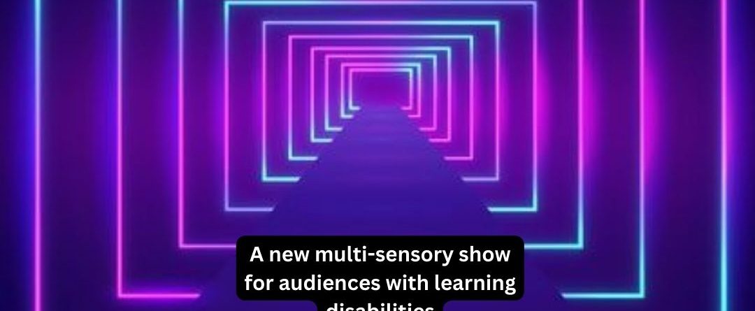 National Sensory Theatre – Interplay Theatre – Creating sensory theatre ...